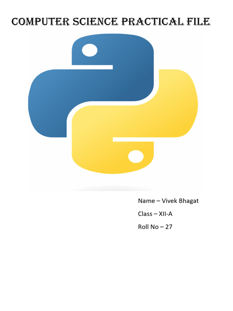 Computer Science Practical File: Name - Vivek Bhagat Class - XII-A Roll No - 27 | Download Free ...