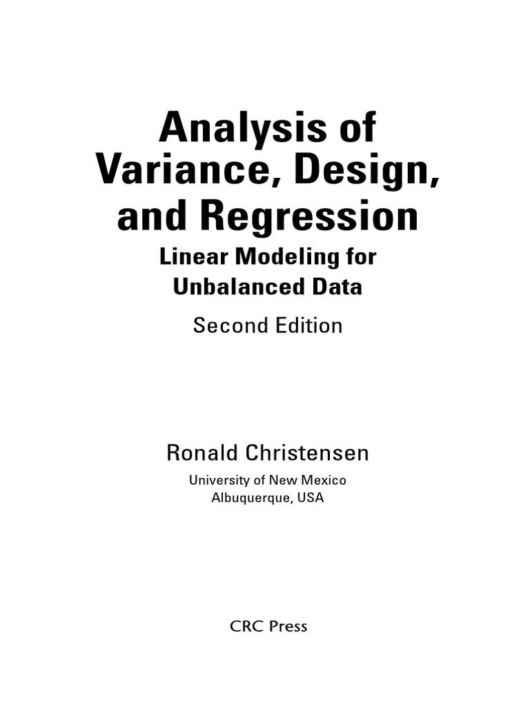 Christensen 2016 Analysis Of Variance Design And Regression Linear Modeling For Unbalanced Data 