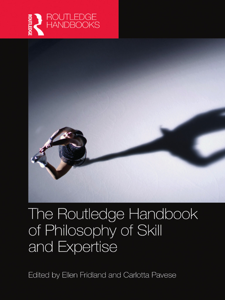 (Routledge Handbooks in Philosophy) Ellen Fridland, Carlotta Pavese - The Routledge Handbook of ...