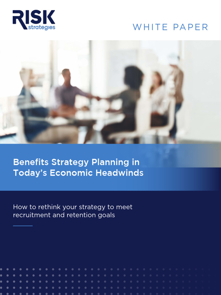 WHITEPAPER Benefits Strategy Planning in Todays Economic Headwinds ...