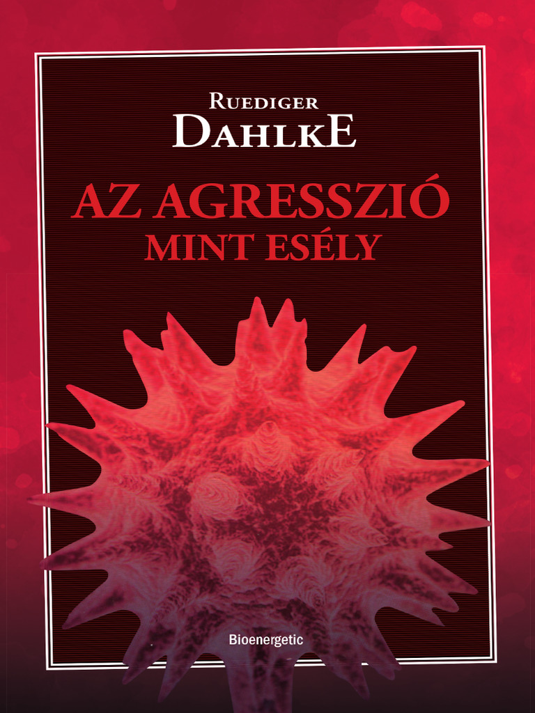 Ruediger Dahlke: Az Agresszió Mint Esély | PDF
