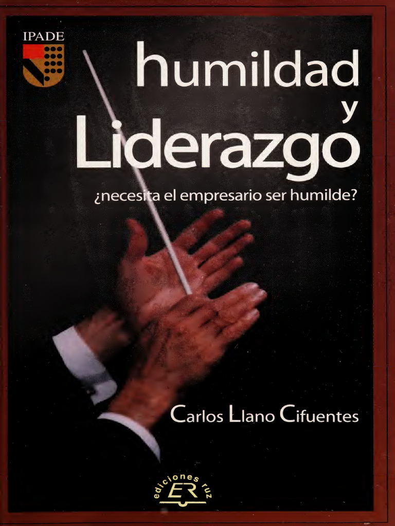 Humildad y Liderazgo Necesita El Empresrio Ser Humilde Llano Cifuentes ...