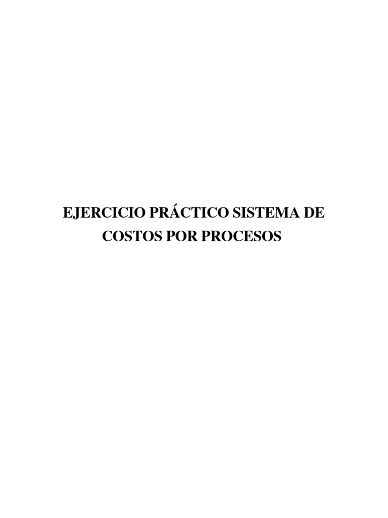 Ejercicio Práctico Sistema de Costos Por Procesos | PDF | Inventario | Economias