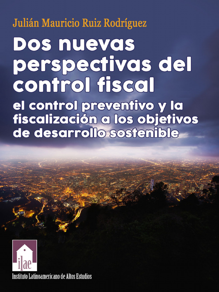 Dos Nuevas Perspectivas Del Control Fiscal El Control Preventivo y La ...