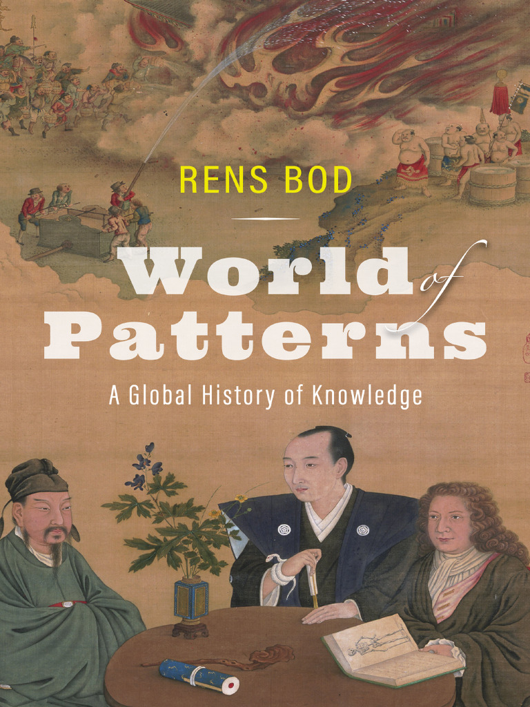 Rens Bod - World of Patterns - A Global History of Knowledge-Johns ...
