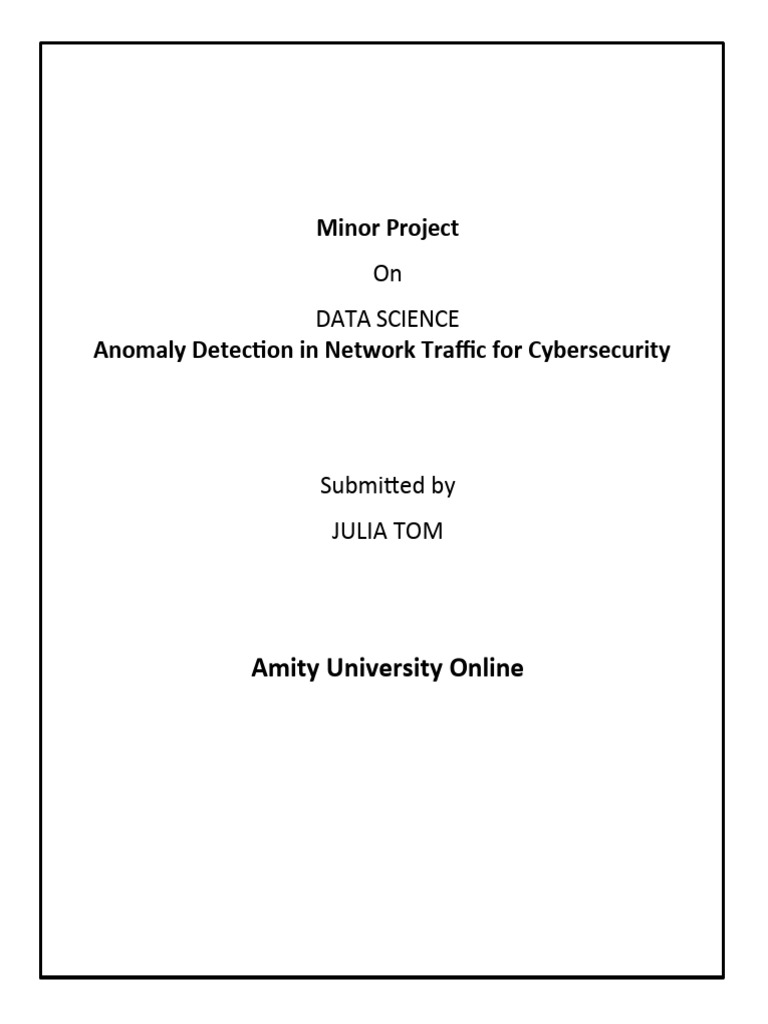 Anomaly Detection in Network Traffic For Cybersecurity - MINOR | PDF ...