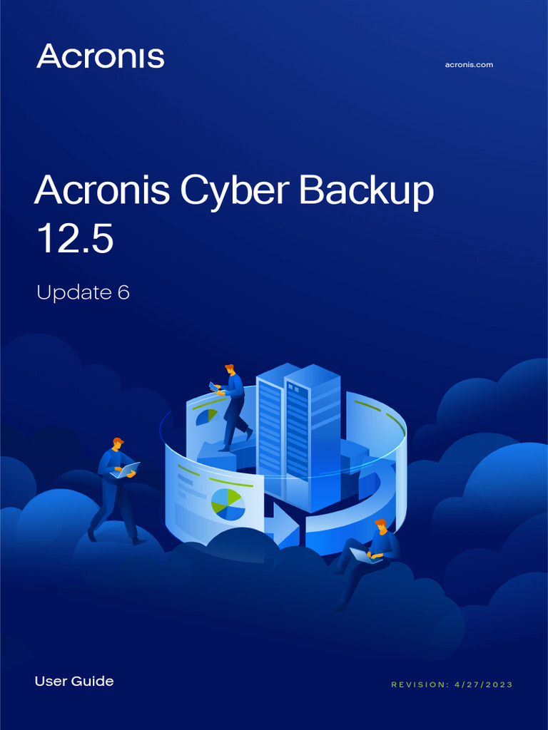 Acronis Cyber Backup 12.5 User Guide | PDF