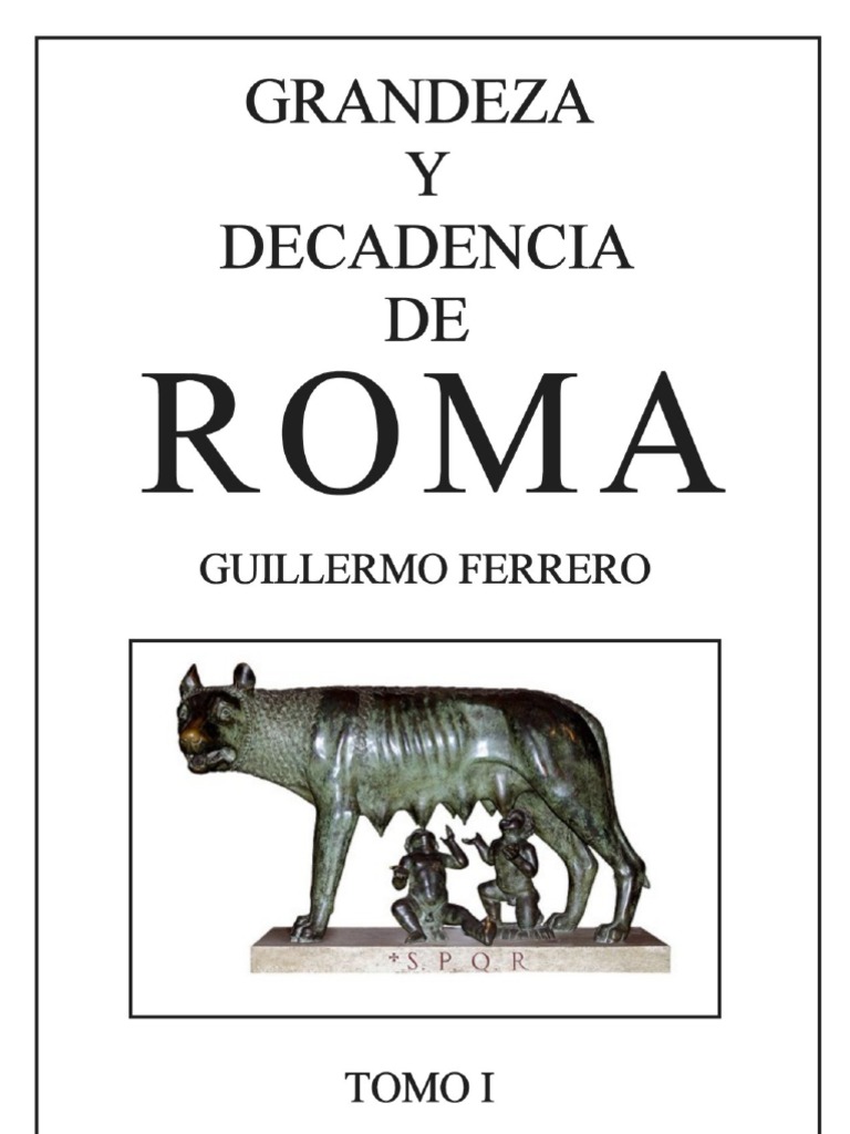 Guglielmo Ferrero - Grandeza y Decadencia de Roma. Tomo I | PDF ...