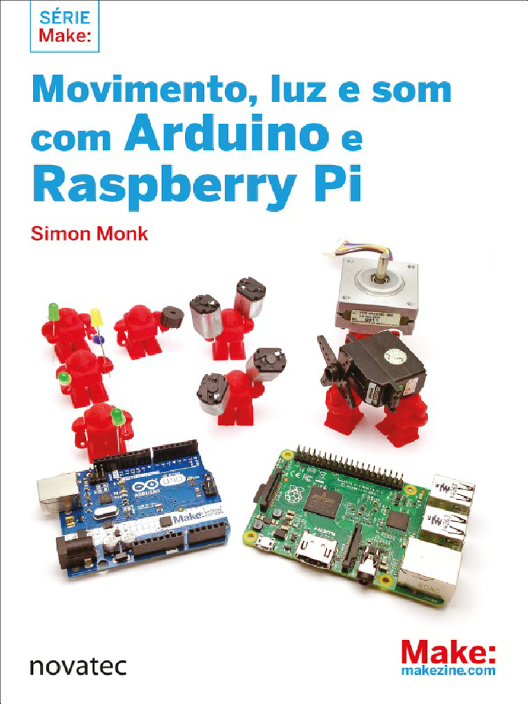 Movimento, Luz e Som Com Arduino e Raspberry Pi (Simon Monk) (Z-Library) | PDF