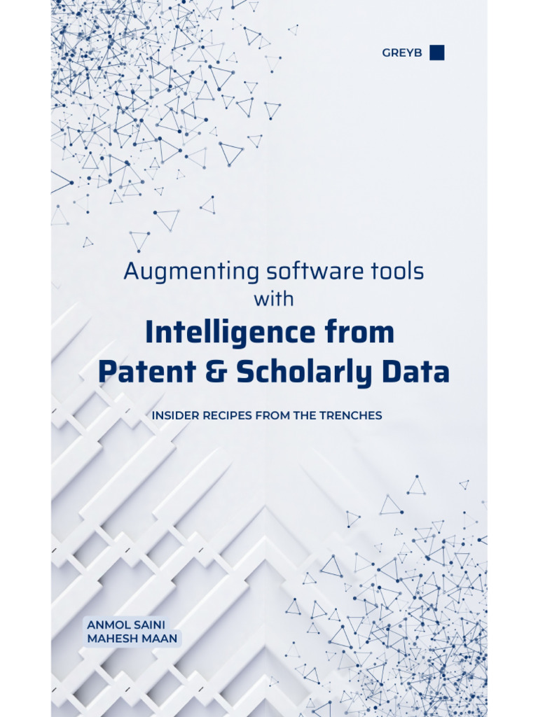 Augmenting Software Tools With Intelligence From Patent & Scholarly Data: Insider Recipes From ...