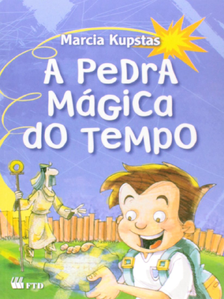 Resumo A Pedra Magica Do Tempo Marcia Kupstas | PDF