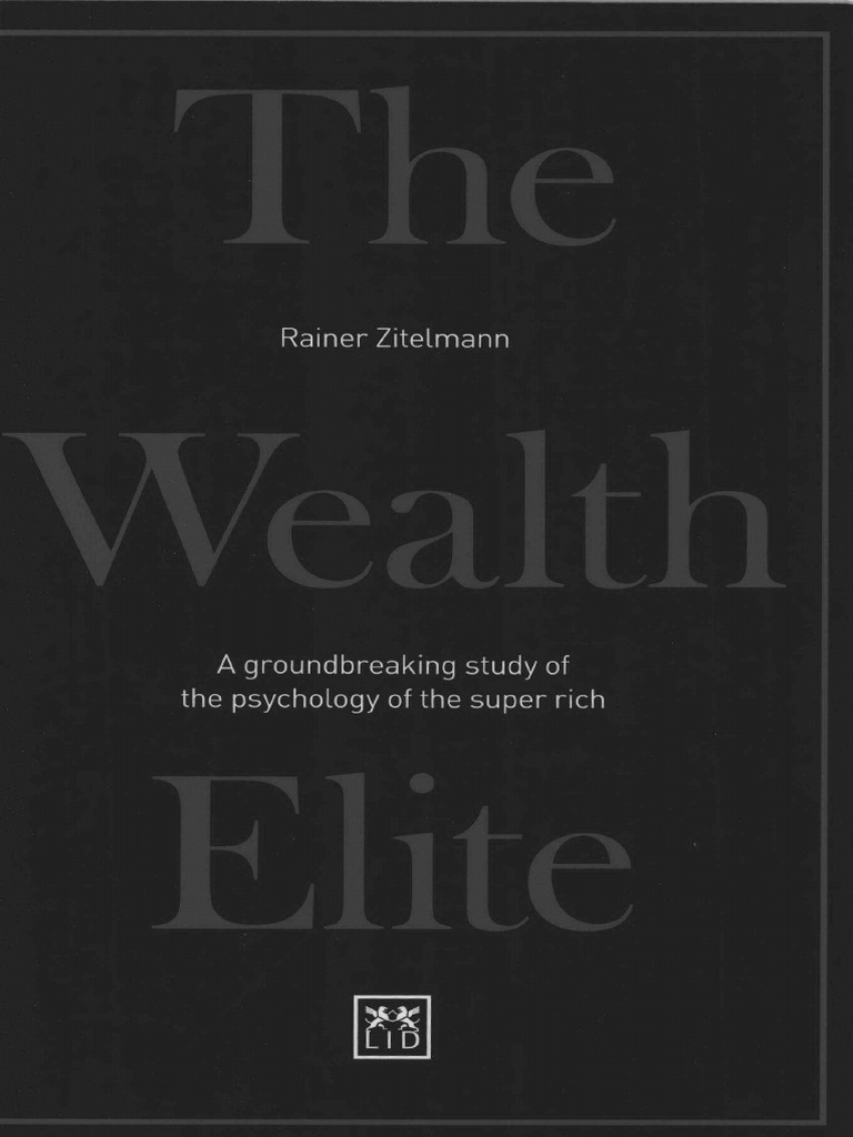 The Wealth Elite - A Groundbreaking Study of The Psychology of The ...