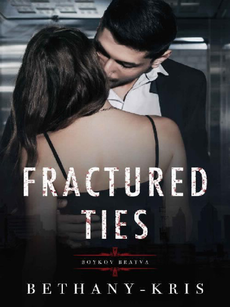 Español Boykov-Bratva-01 - Bethany-Kris-Fractured-Ties - Z-Lib - Io | PDF