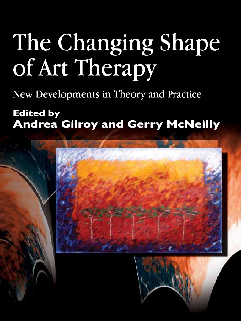 Changing Shape of Art Therapy | PDF | Psychotherapy | Art Therapy