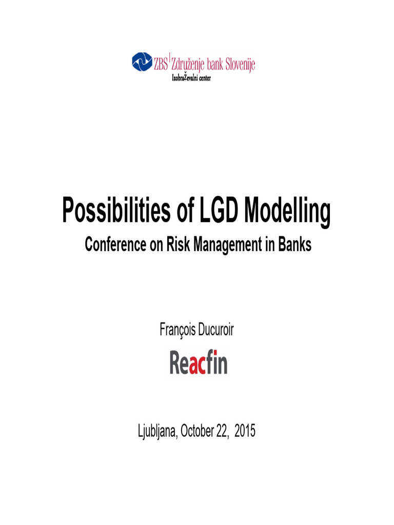 ZBS Risk Conference Possibilities of LGD Modeling Ljubljana v1PRINTOUTS | PDF | Regression ...