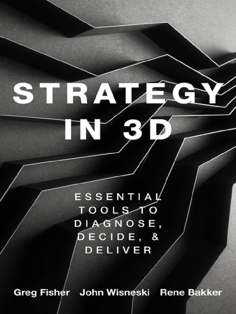 Strategy in 3D - Essential Tools To Diagnose, Decide, and Deliver ...