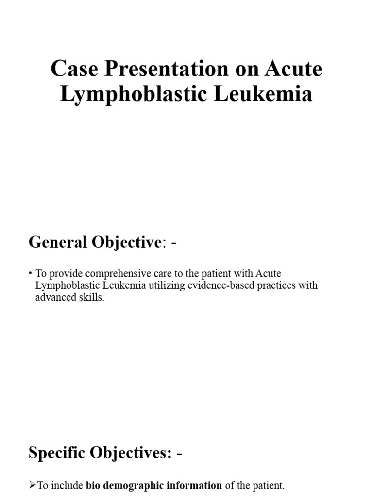 Case Presentation (Acute Lymphoblastic Leukemia) | PDF | Leukemia | White Blood Cell