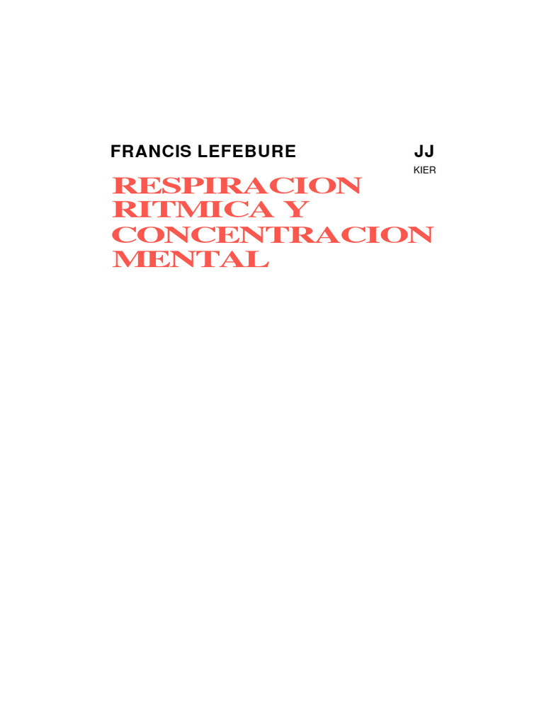 Respiración Rítmica Y Concentración Mental (Francis Lefebure) | PDF ...