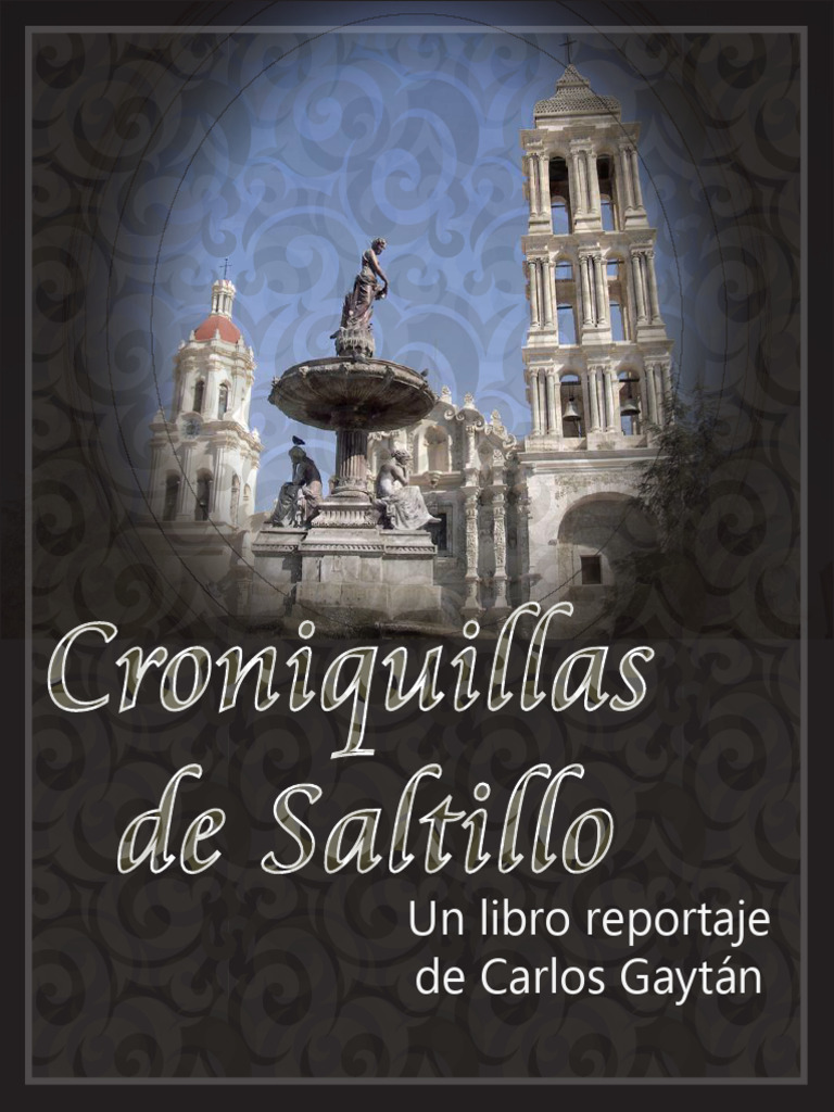 CRONIQUILLAS DE SALTILLO Lic - Carlos Gaytan | PDF | Verdad