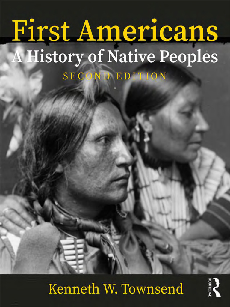 First Americans A History of Native Peoples, Combined Volume A History ...