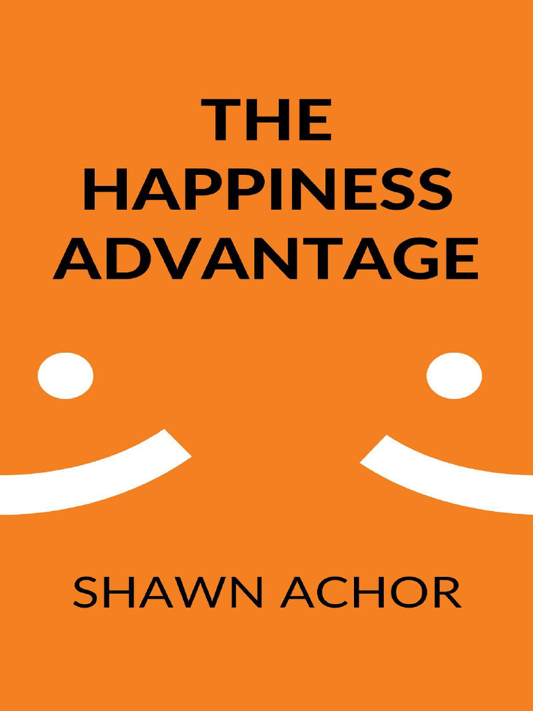 The Happiness Advantage by Shawn Achor StoryShots Book Summary and ...