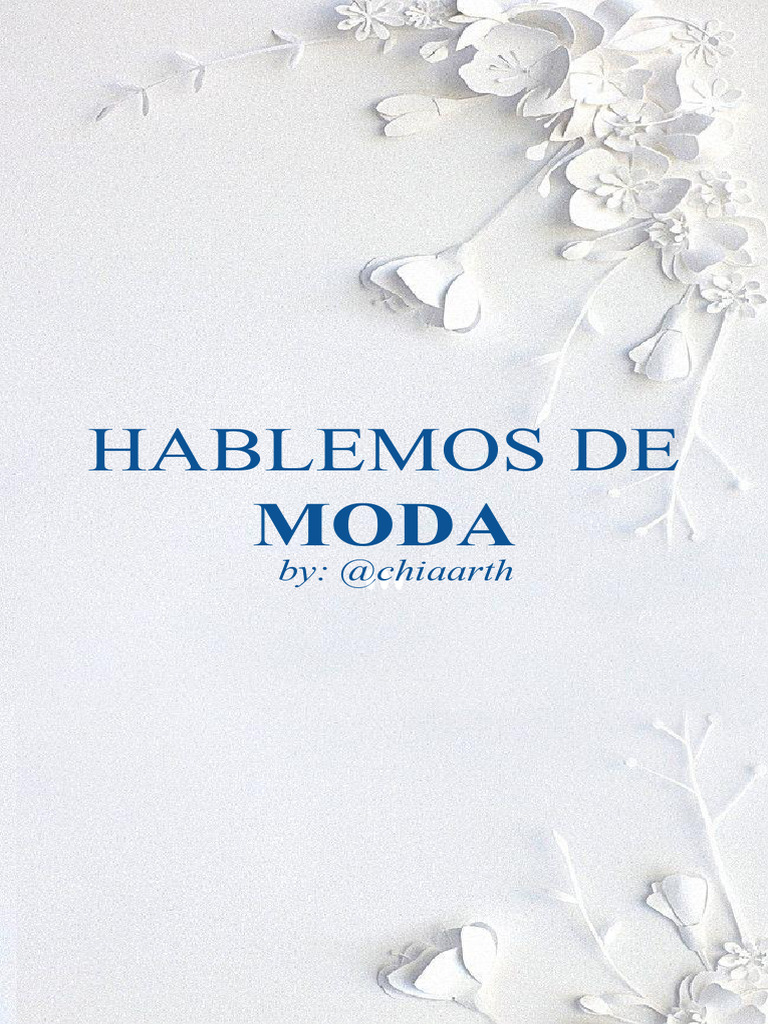 Hablemos de Moda - by - @chiaarth.-2 | PDF | Moda | Ropa