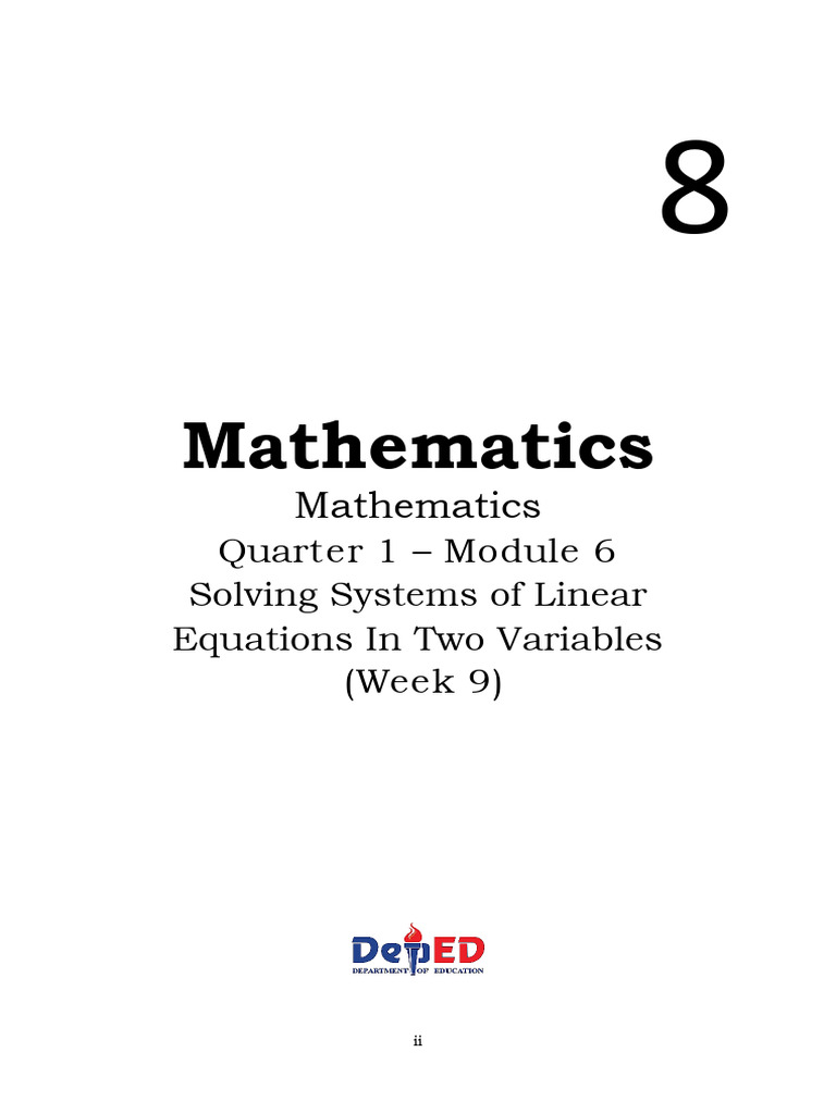 MATH 8 Q1 WK 9 MODULE 6 Solving Systems of Linear Equations in Two ... MATH 8 Q1 WK 9 MODULE 6 Solving Systems of Linear Equations in Two ...