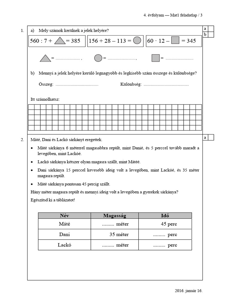 Név Magasság Idő: Máté ......... Méter 45 Perc Dani 35 Méter ...