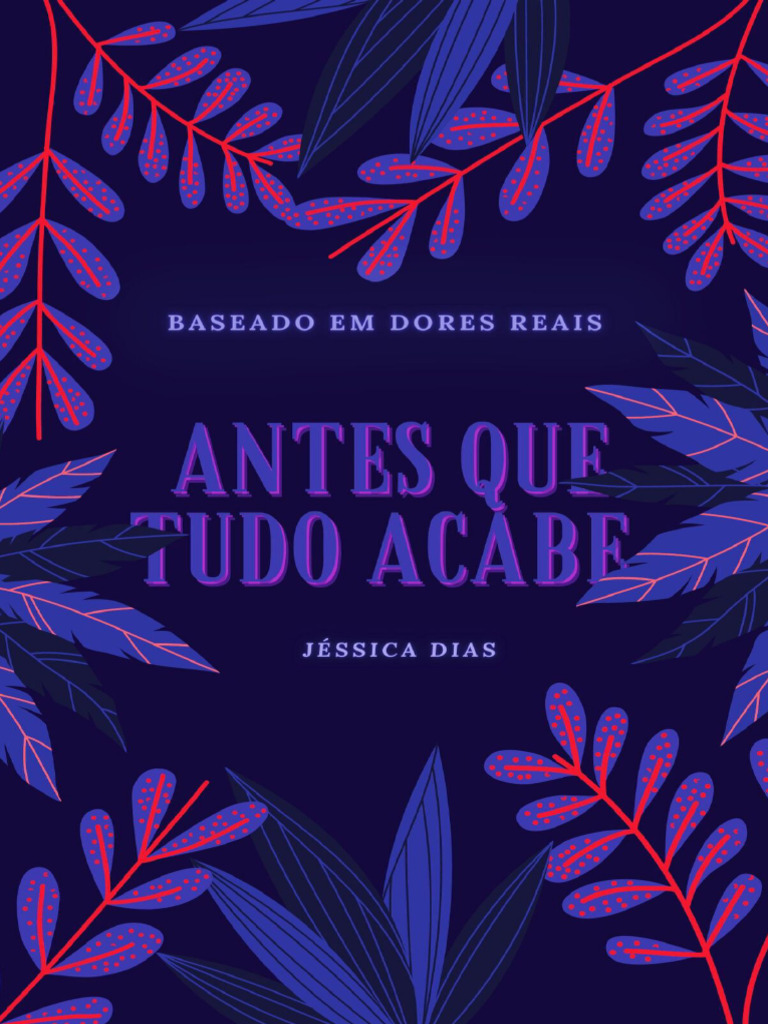 Antes Que Tudo Acabe - Jéssica Dias | PDF | Amor | Tempo