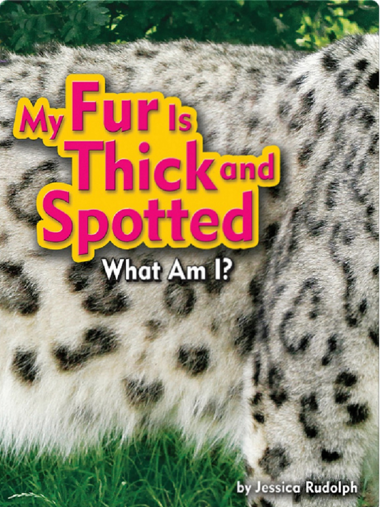 My Fur Is Thick and Spotted | PDF
