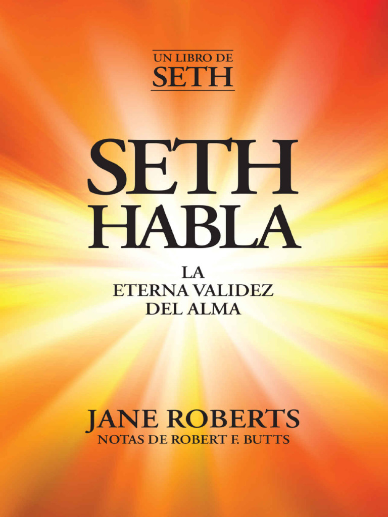 Seth Habla La Eterna Validez Del Alma (Spanish Edition) (Jane Roberts) | PDF | Experiencia ...