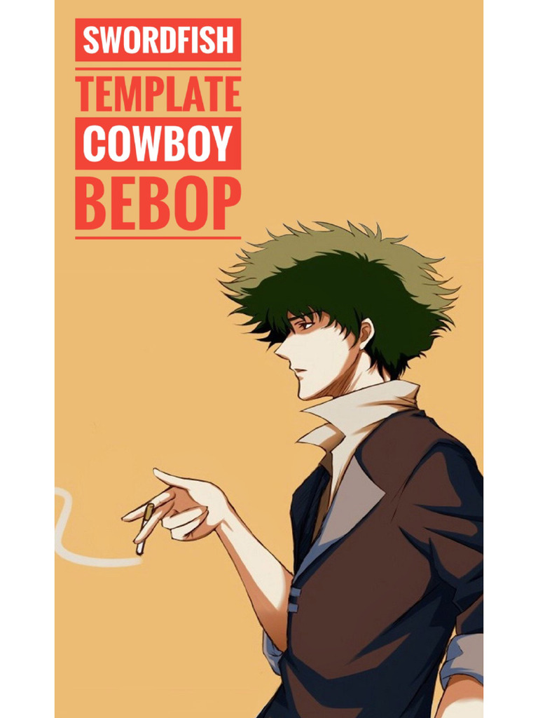 COWBOY BEBOP SWORDFISH TEMPLATE | PDF
