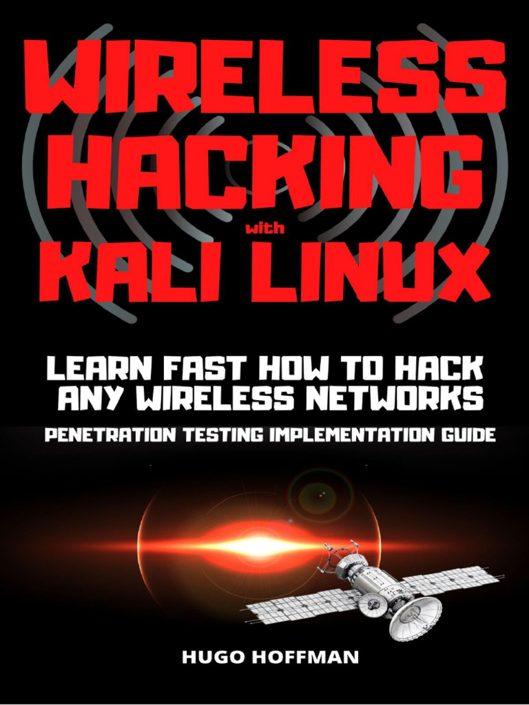Wireless Hacking With Kali Linux (Hugo Hoffman) (Z-Library) | Download Free PDF | Wi Fi | Security