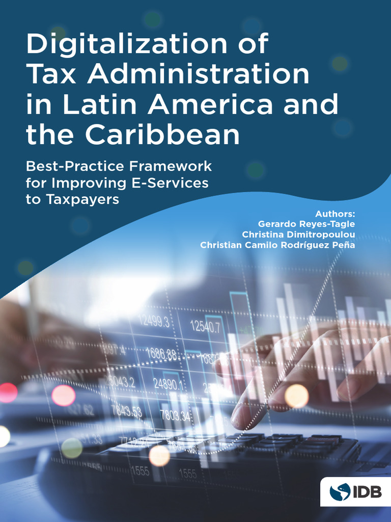 Digitalization of Tax Administration in Latin America and The Caribbean Best Practice Framework ...