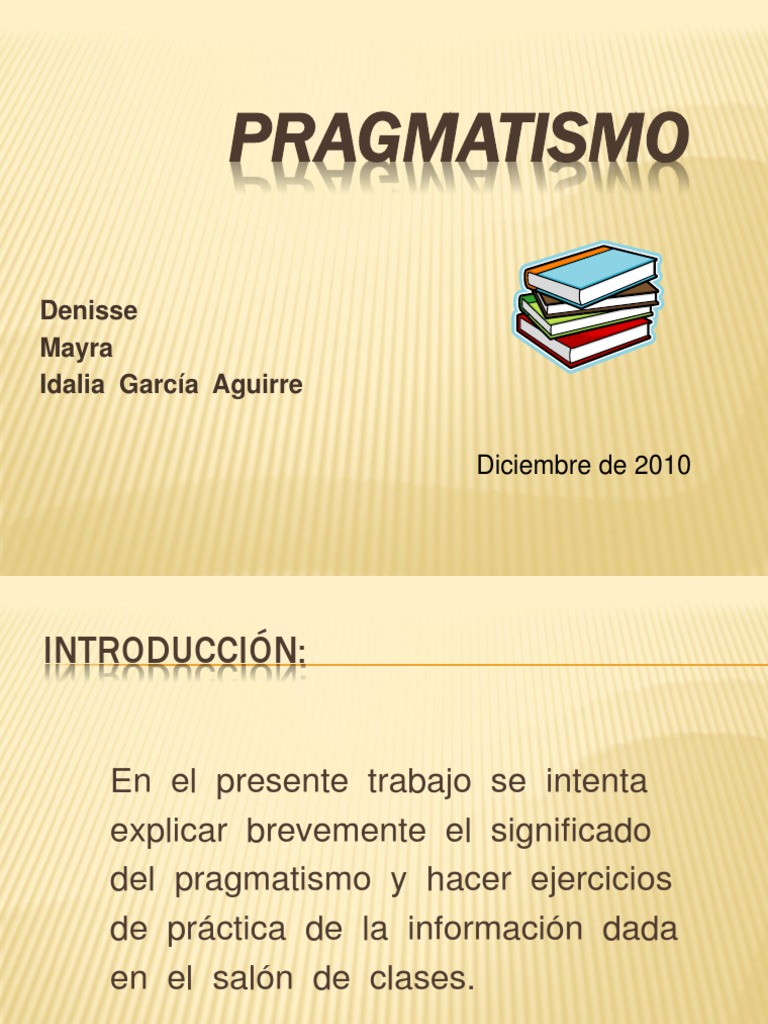 Presentacion Pragmatismo | PDF | Pragmatismo | John Dewey
