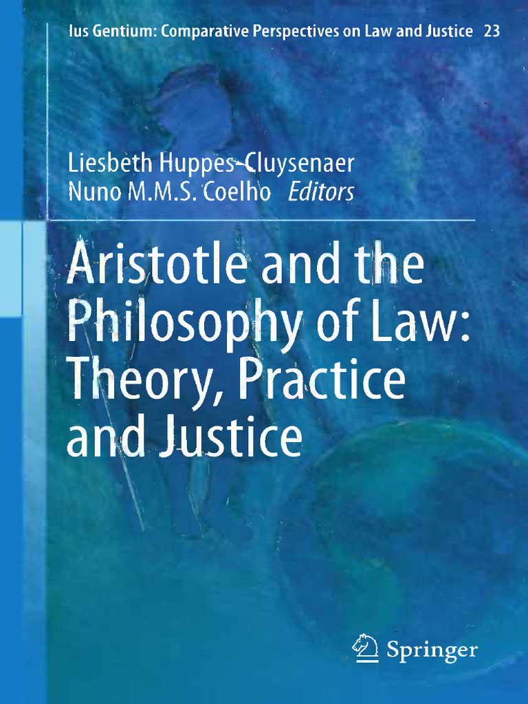 Liesbeth Huppes-Cluysenaer, Nuno M.M.S. Coelho (Eds.) - Aristotle and The Philophy of Law. Teory ...