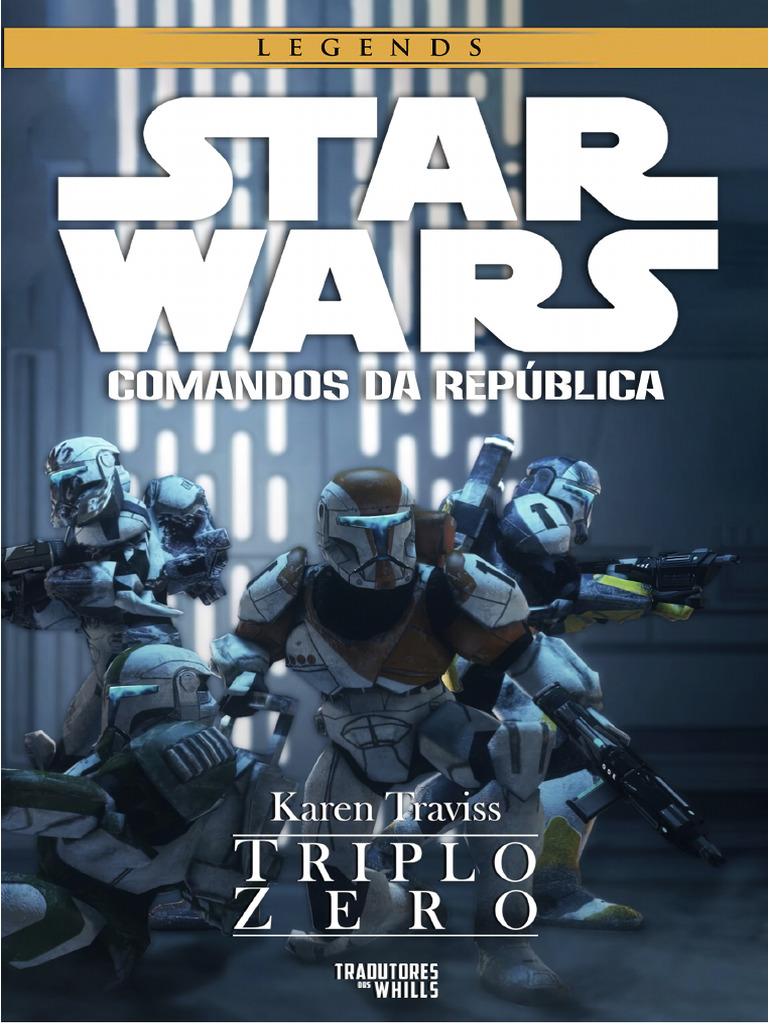 Star Wars - Comandos Da República - Triplo Zero (Karen Traviss) | PDF ...