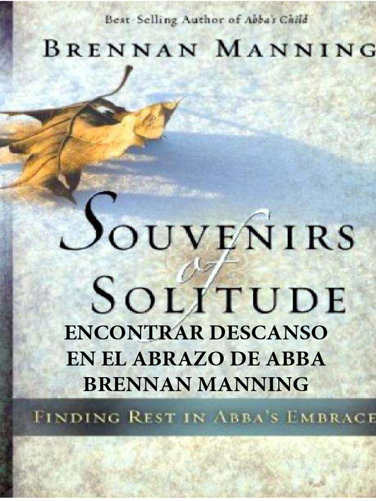 Brennan Manning - ENCONTRAR DESCANSO EN EL ABRAZO DE ABBA | PDF | Jesús ...