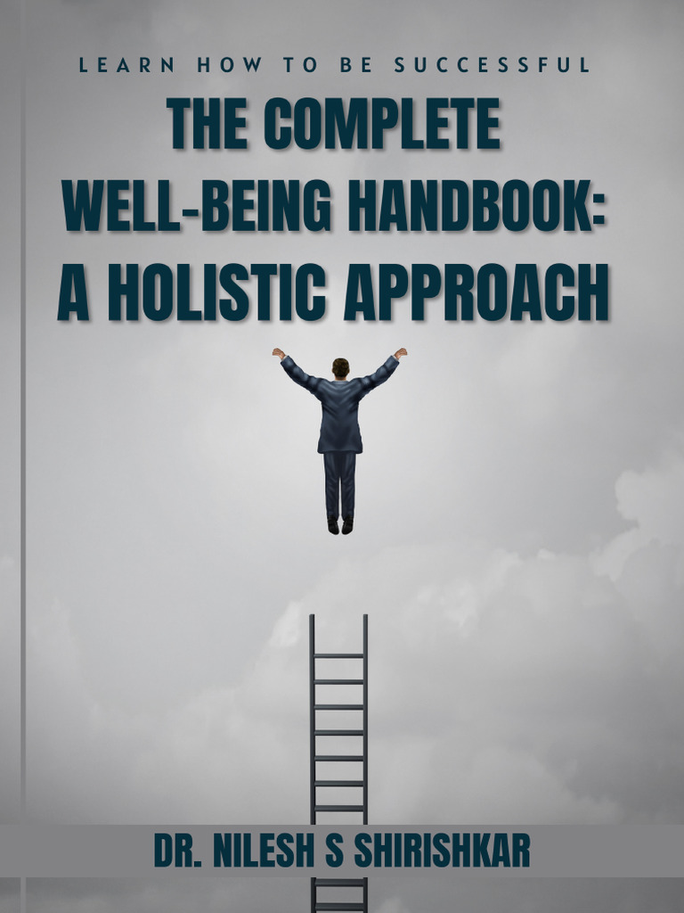 The Complete Well-Being Handbook A Holistic Approach by Dr. Nilesh S ...