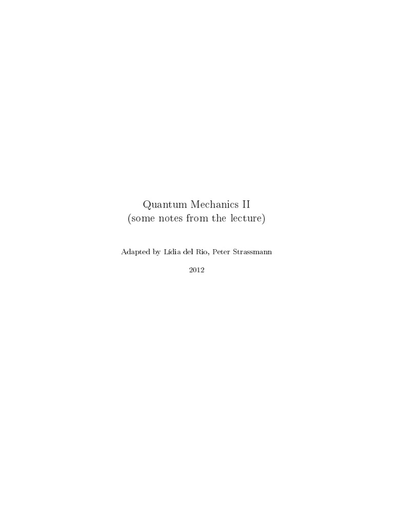 Lidia QM2 LectureNotes | PDF | Quantum Mechanics | Scientific Theories Lidia QM2 LectureNotes | PDF | Quantum Mechanics | Scientific Theories