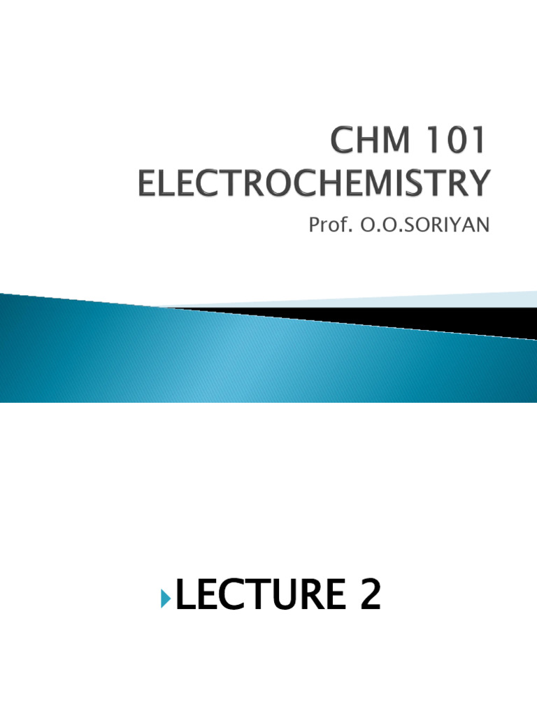 CHM 101 ELECTROCHEMISTRY Lecture 2 | PDF | Electrochemistry | Cathode