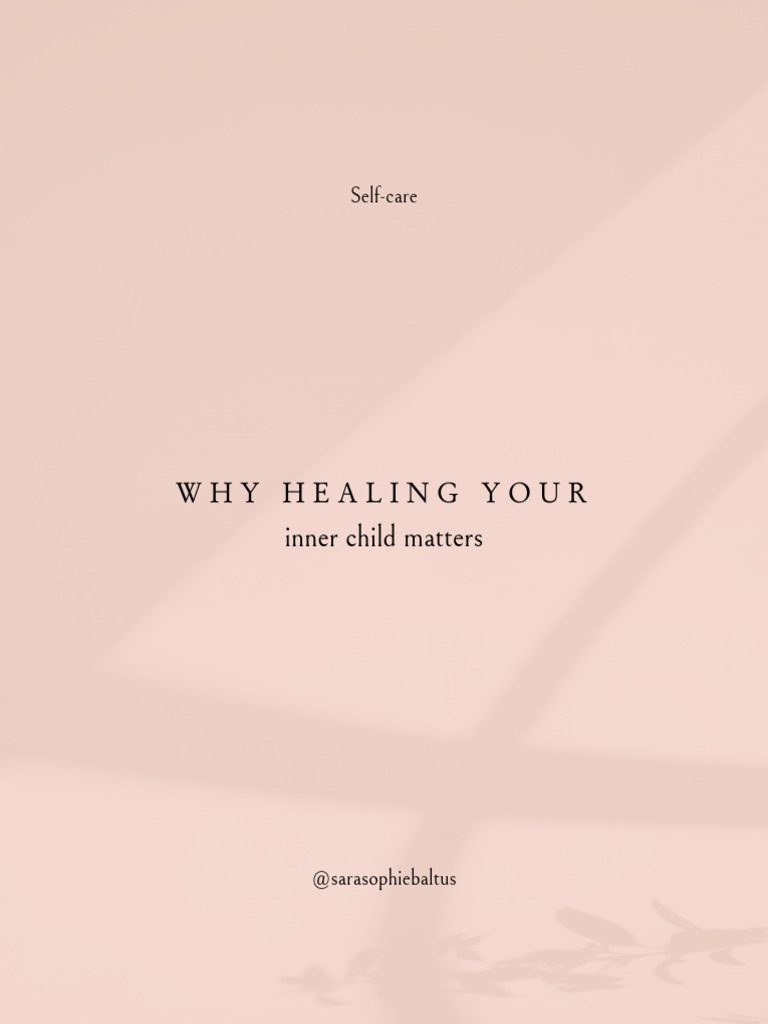Healing Your Inner Child: A Guide | PDF | Emotions | Psychological Trauma