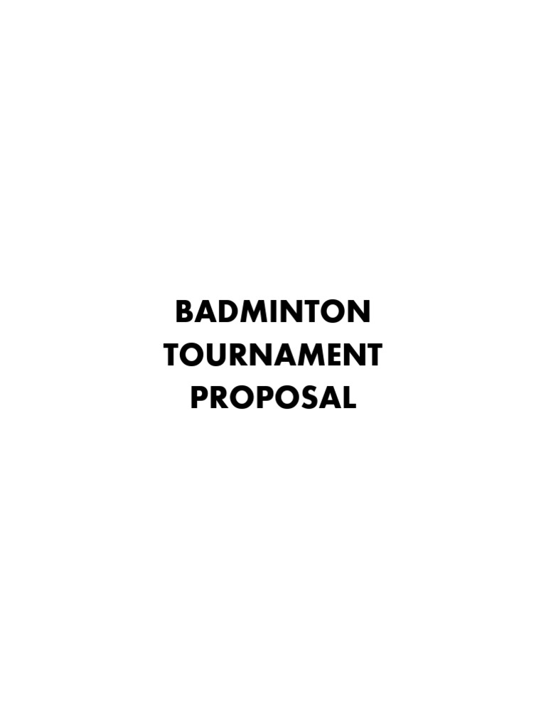 Badminton Proposal | PDF | Games Of Physical Skill | Leisure