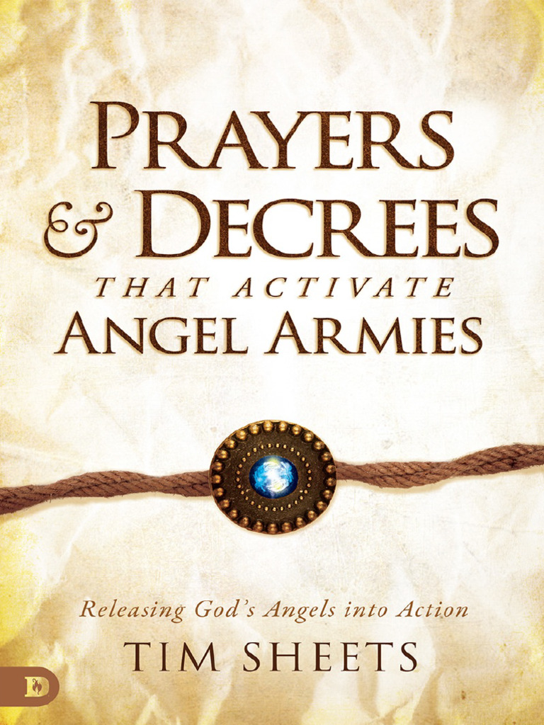 Prayers And Decrees That Activate Angel Armies Releasing Gods Angels