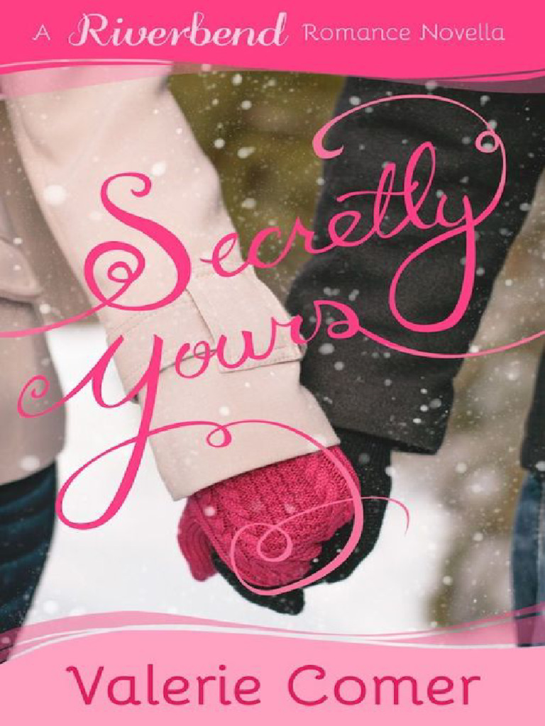 Secretly Yours - Valerie Comer | PDF | Love