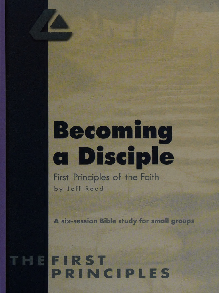 Becoming A Disciple First Principles of The Faith Reed, Jeff 1998 | PDF ...