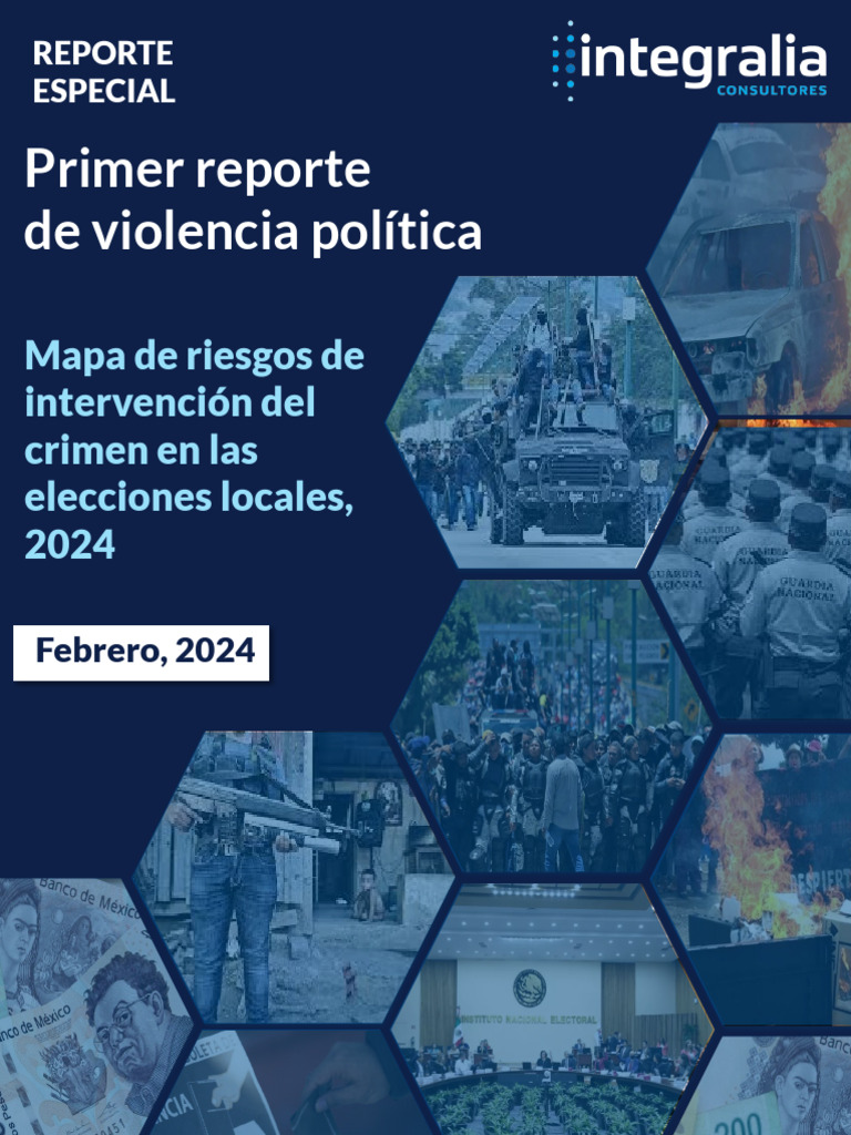 Primer Reporte de Violencia Politica de Integralia 2024 | PDF | México ... Primer Reporte de Violencia Politica de Integralia 2024 | PDF | México ...