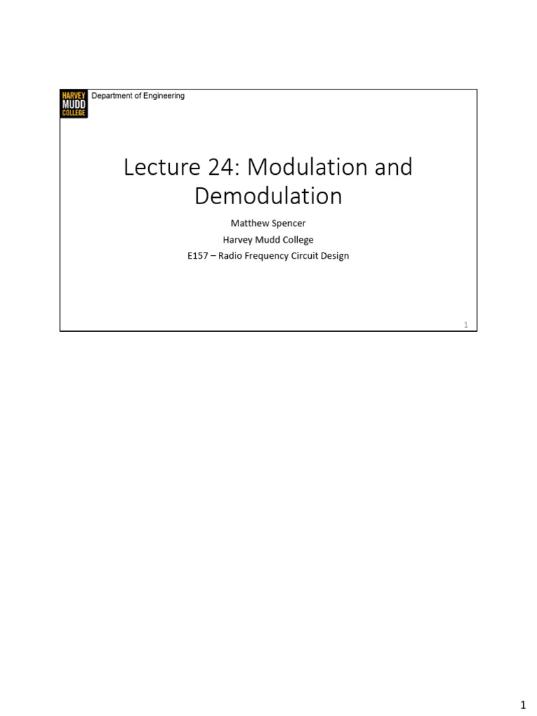 Lecture 24: Modulation and Demodulation: Matthew Spencer Harvey Mudd College E157 - Radio ...