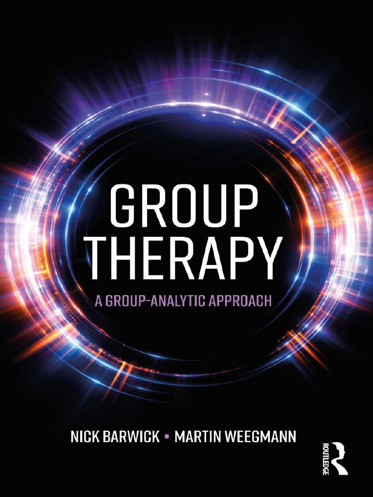 Nick Barwick, Martin Weegmann - Group Therapy - A Group Analytic ...