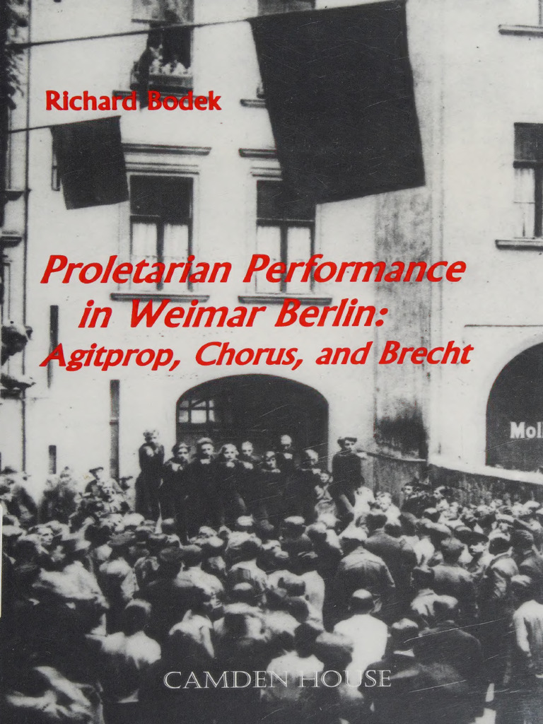 Richard Bodek - Proletarian Performance in Weimar Berlin-Camden House ...